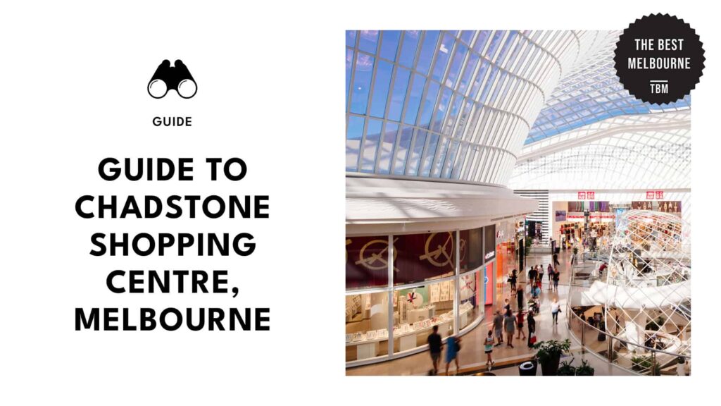 Explore the Class of Chadstone Shopping Centre in Melbourne!