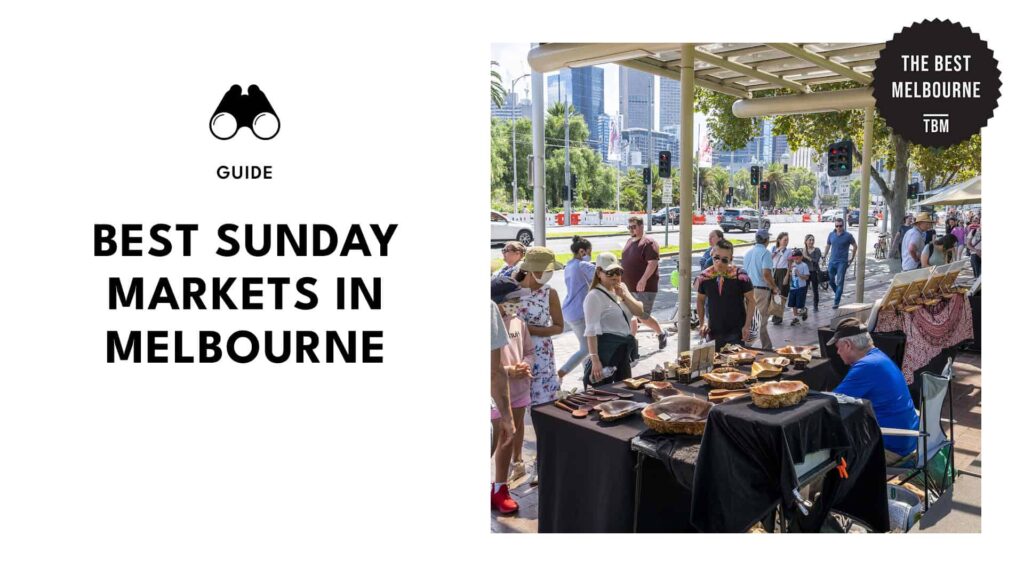 All the must-visit Sunday markets in Melbourne