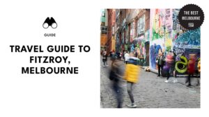 A Complete Guide to Fitzroy, Melbourne’s Trendiest Spots