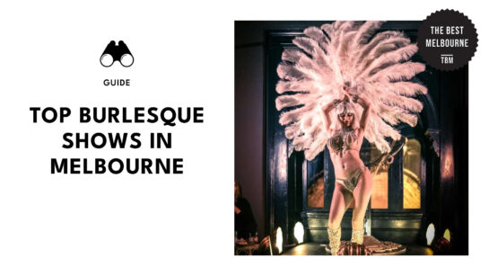 Top 9 burlesque shows in Melbourne you must see!
