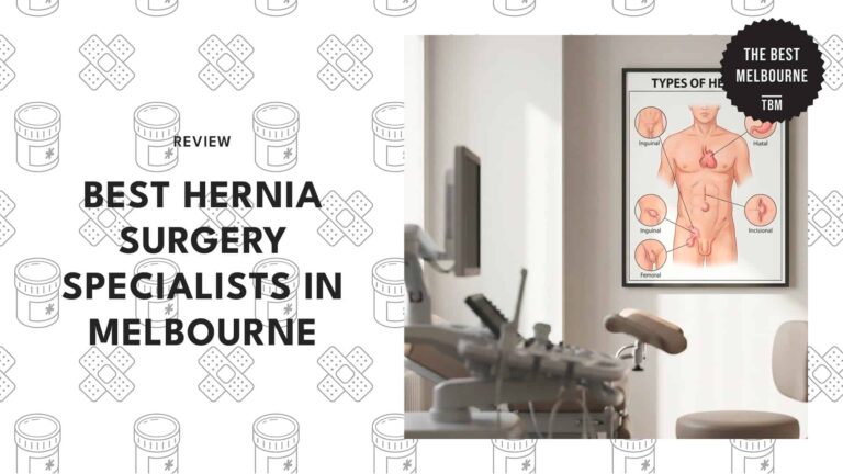 5 Most Trusted Melbourne Specialists for Hernia Surgery [2026]