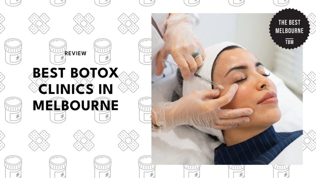 Top 5 Melbourne Botox Clinics for Head Turning Looks [2026 ]